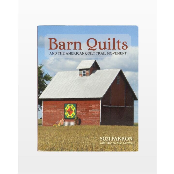 Barn Quilts and the American Quilt Trail Movement by Suzi Parron and ...