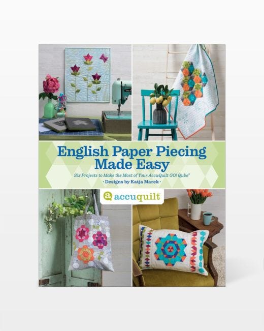 English Paper Piecing Made Easy Pattern Book by Katja Marek - AccuQuilt