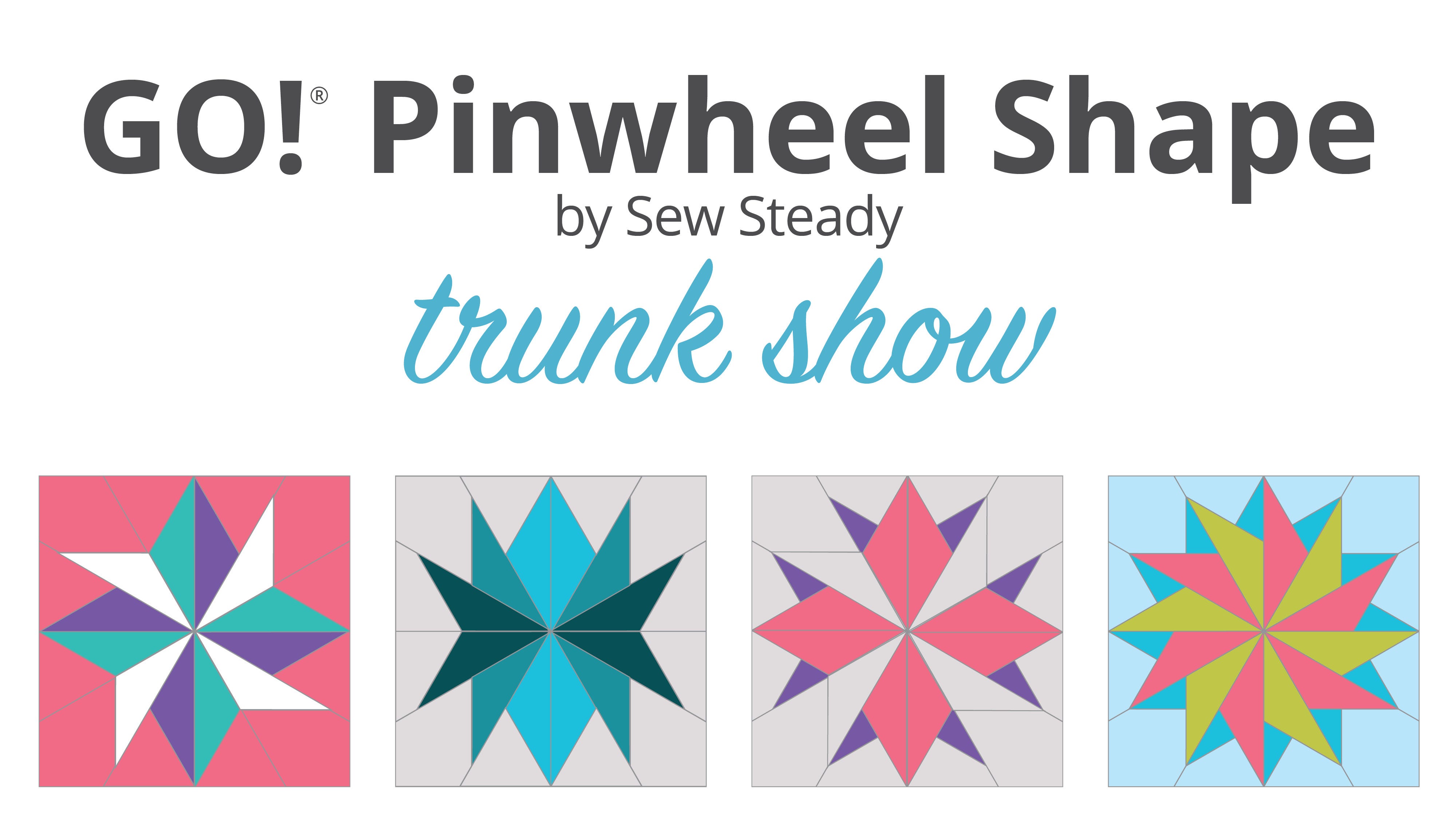 GO! Pinwheel Shape Set Die by Sew Steady Trunk Show