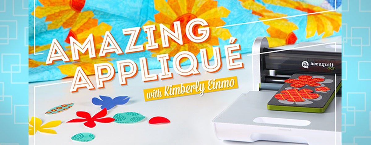 A GO! Cutter, Craftsy, Kimberly Einmo and You